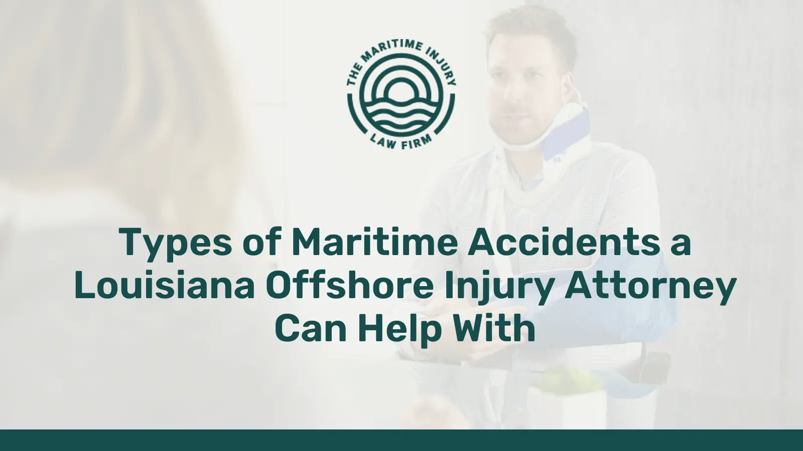 Maritime Accidents Offshore Injury Attorney can Help With