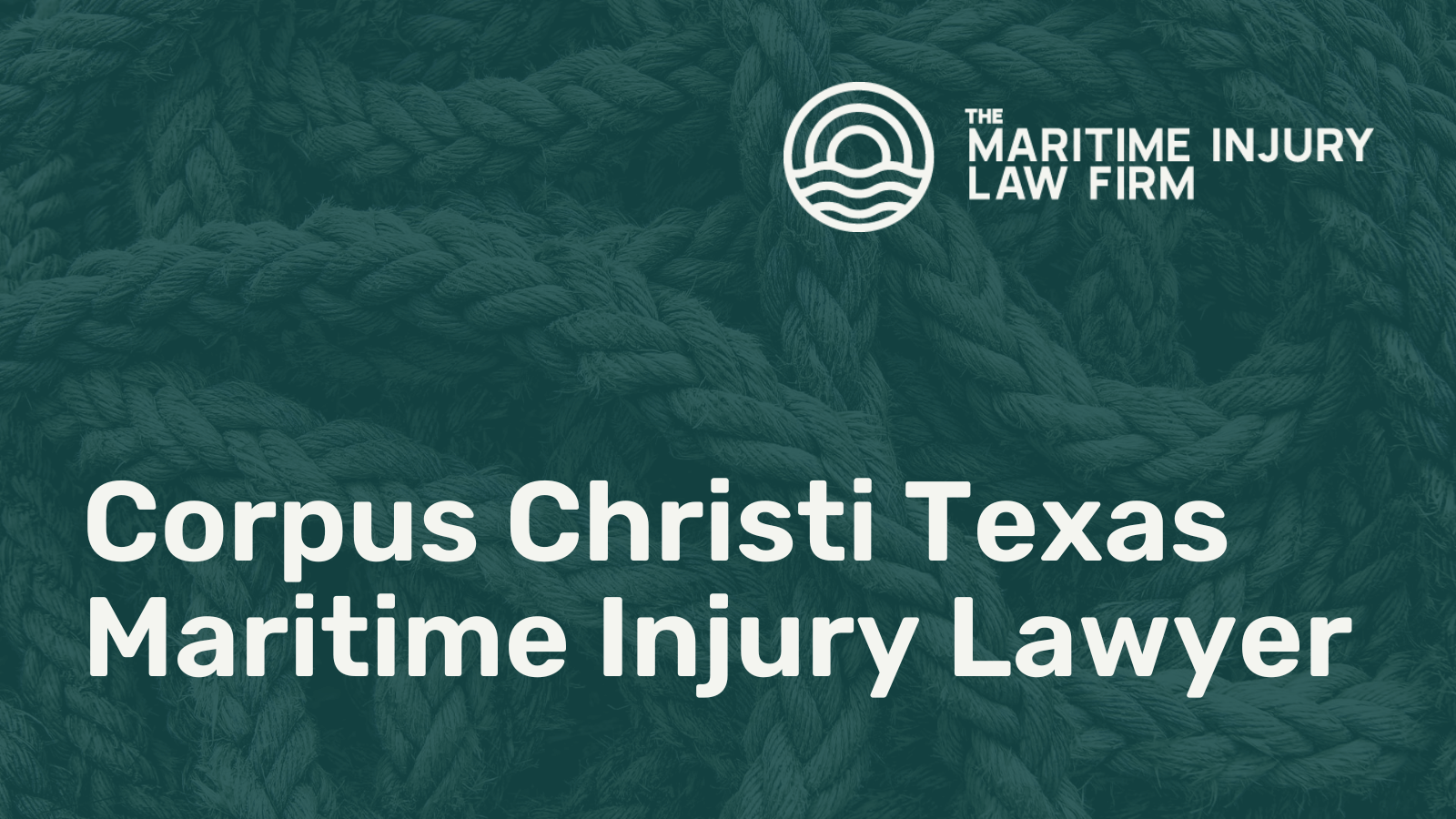 Corpus Christi Texas Maritime Injury Lawyer | Free Consultation
