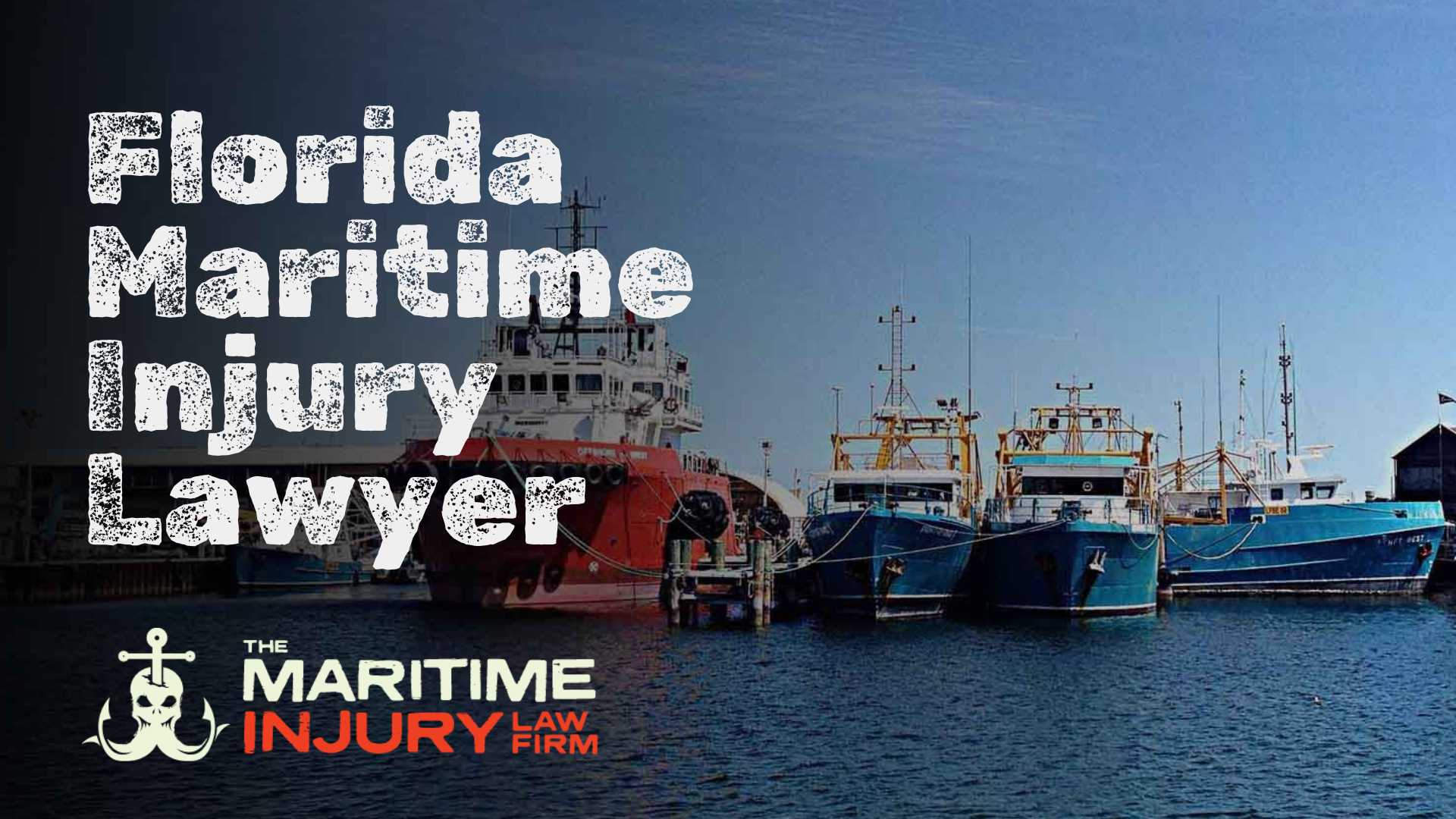 Florida Maritime Injury Lawyer | Nationwide Representation