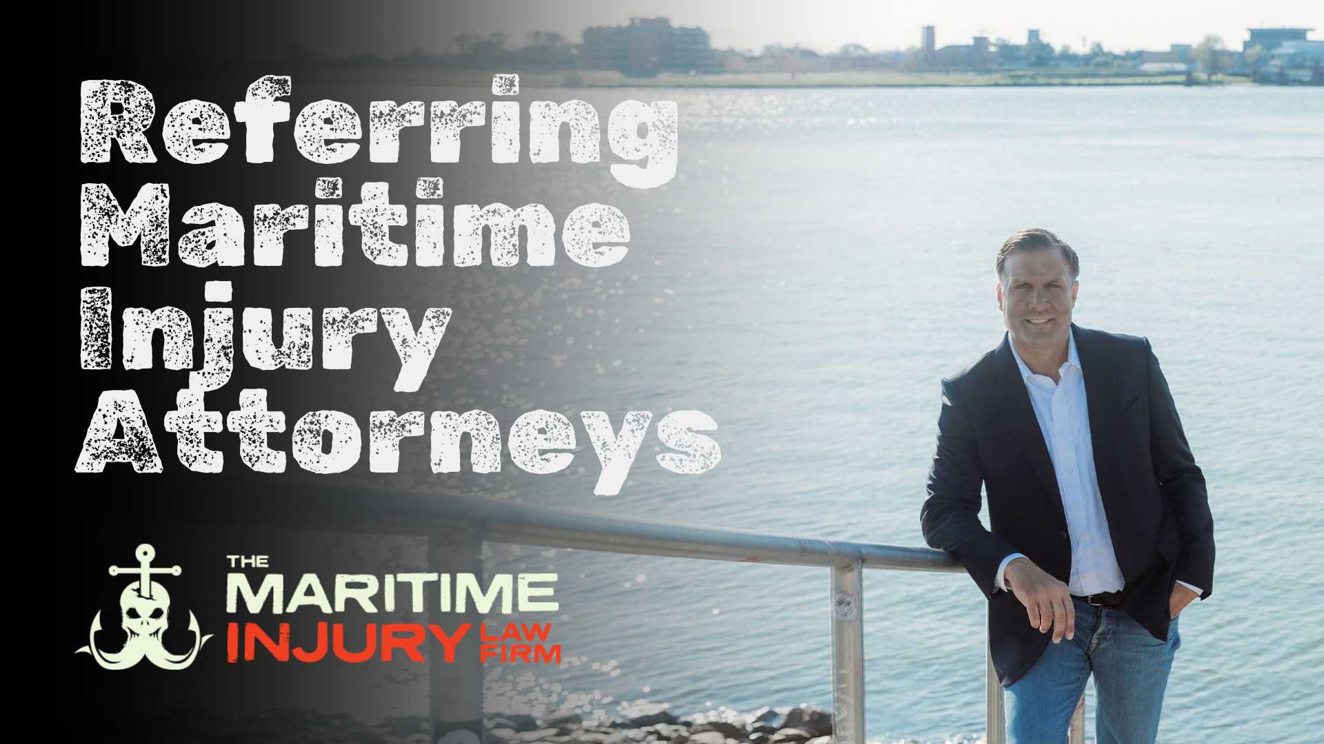 Referring Maritime Injury Attorneys | The Maritime Injury Law Firm