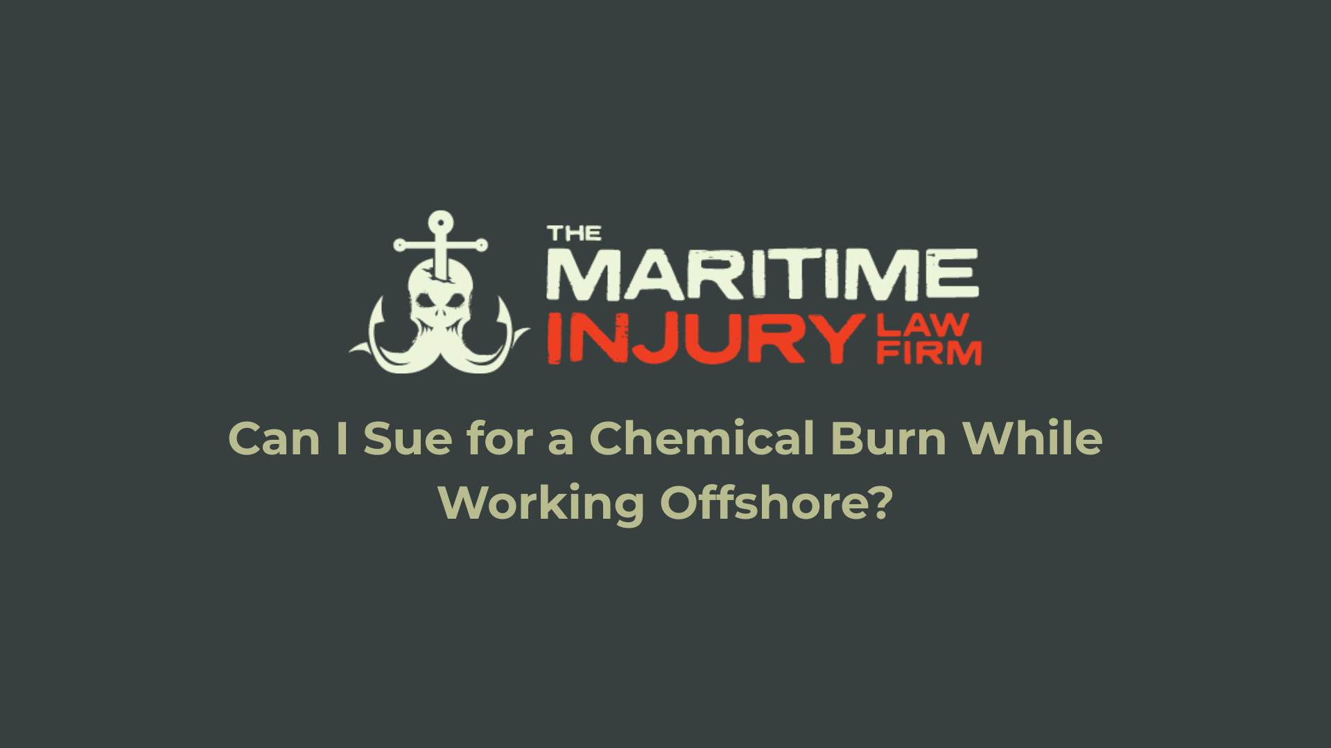 Can I Sue For A Chemical Burn While Working Offshore?